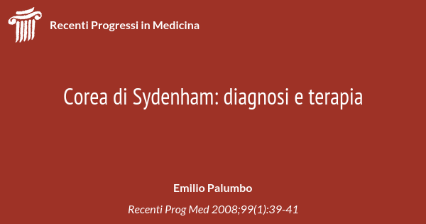 Corea di Sydenham: diagnosi e terapia | Recenti Progressi in Medicina