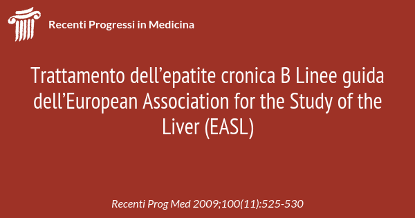 Trattamento dell’epatite cronica B Linee guida dell’European Association for the Study of the ...